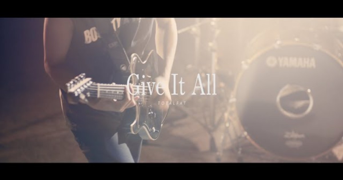 TOTALFAT - Give It All（MV） | Vook(ヴック)